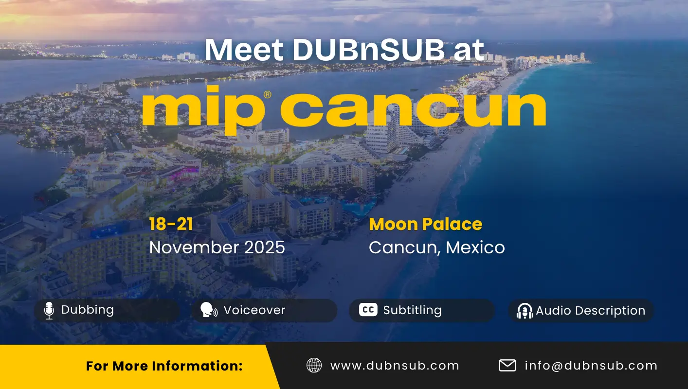 DUBnSUB at MIP CANCUN 2025 | DUBnSUB | Dubbing Studio